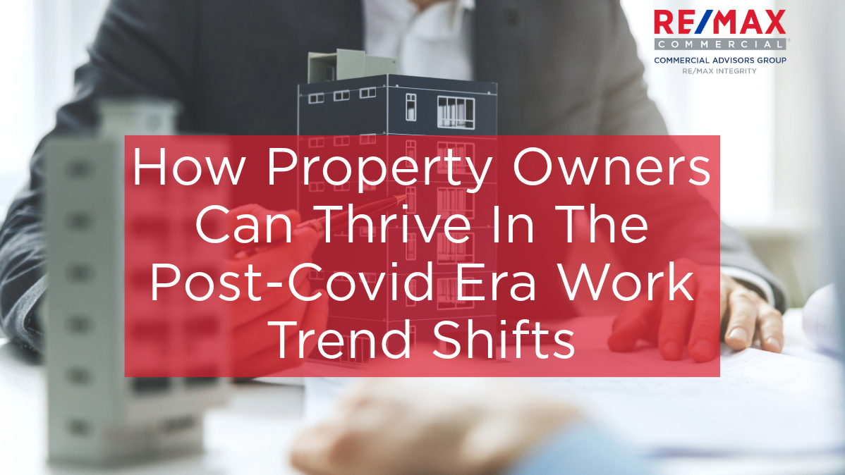 How Commercial Property Owners Can Thrive in Post-COVID Work Trend Shifts